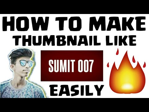 HOW TO MAKE THUMBNAILS LIKE SUMIT 007 EASILY. - YouTube