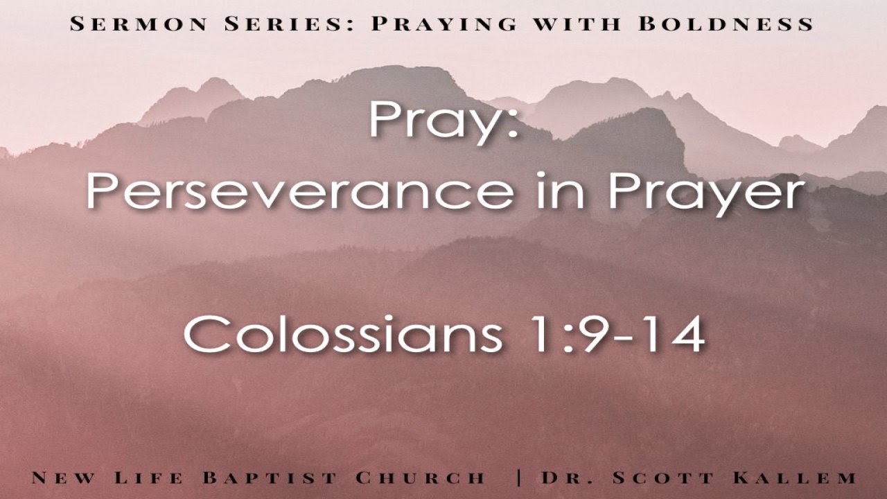 Pray: Perseverance in Prayer - New Life Baptist Church - Greencastle ...