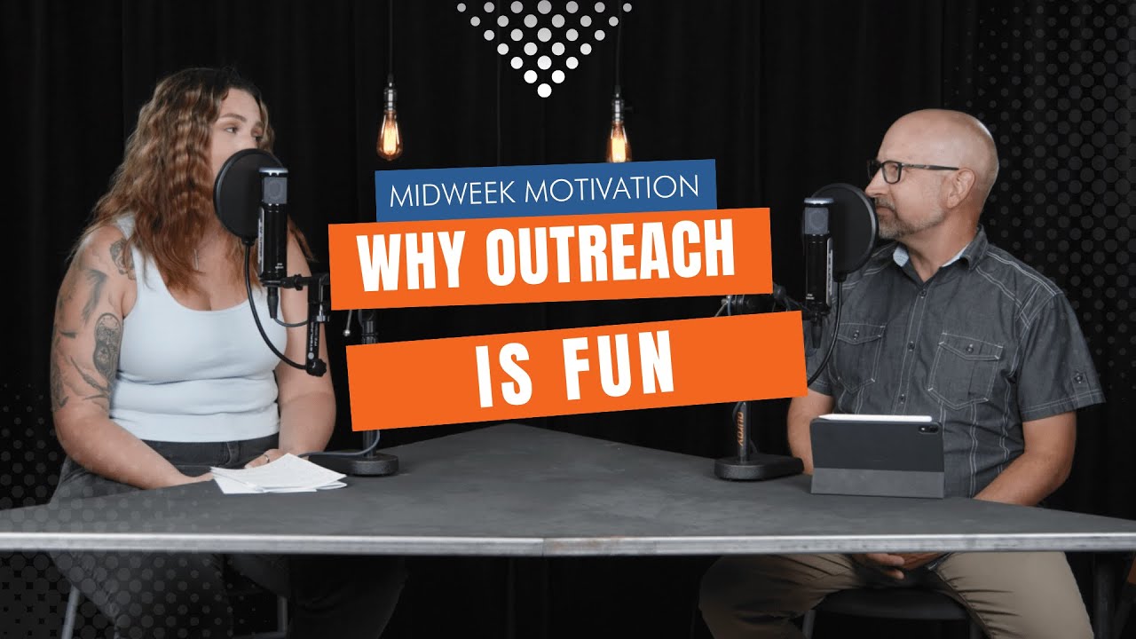 Why Outreach is Fun | Midweek Motivation - YouTube
