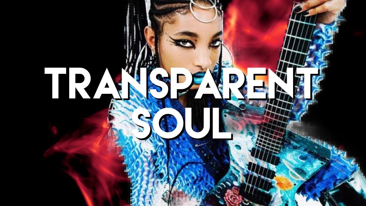 If WILLOW made Transparent Soul with Kaytranada | Transparent Soul ...