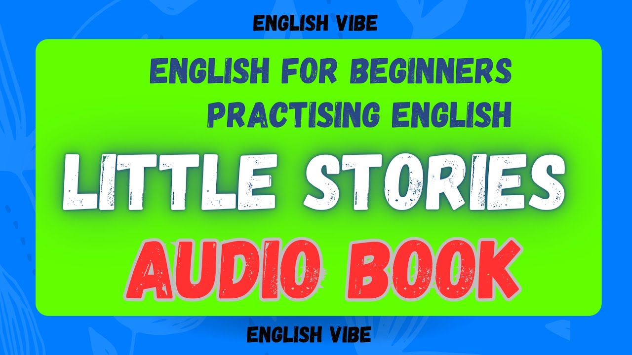 AudioBook 📙/ English book/ English reading/ little Stories in English ...