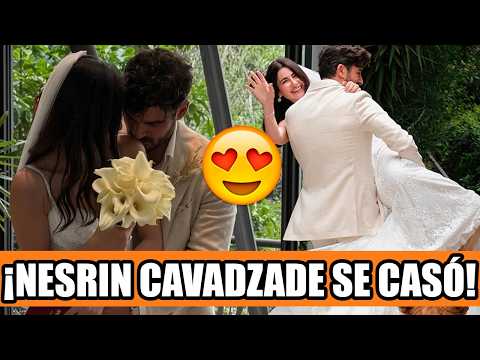 Nesrin Cavadzade se casó y esto es lo que pasó 💍