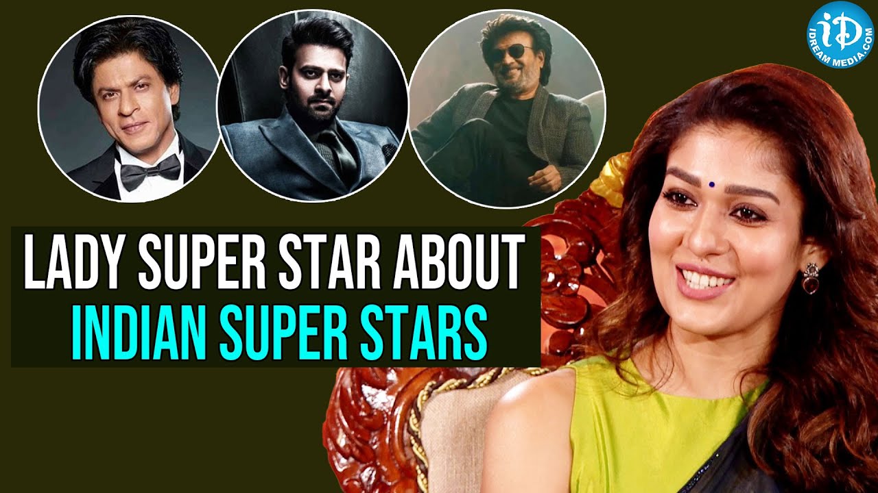 Lady Super Star About Indian Super Stars | Prabhas | Rajinikanth | Shah ...