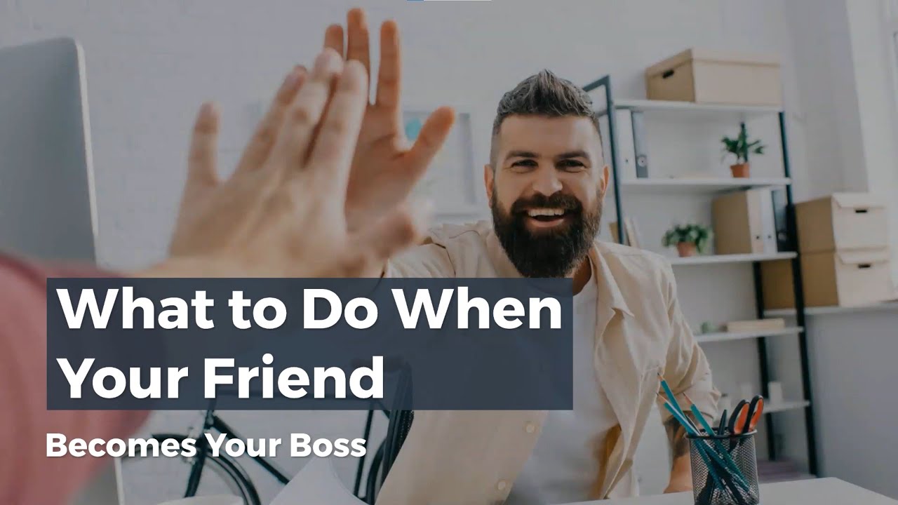 What to Do When Your Friend Becomes Your Boss - YouTube