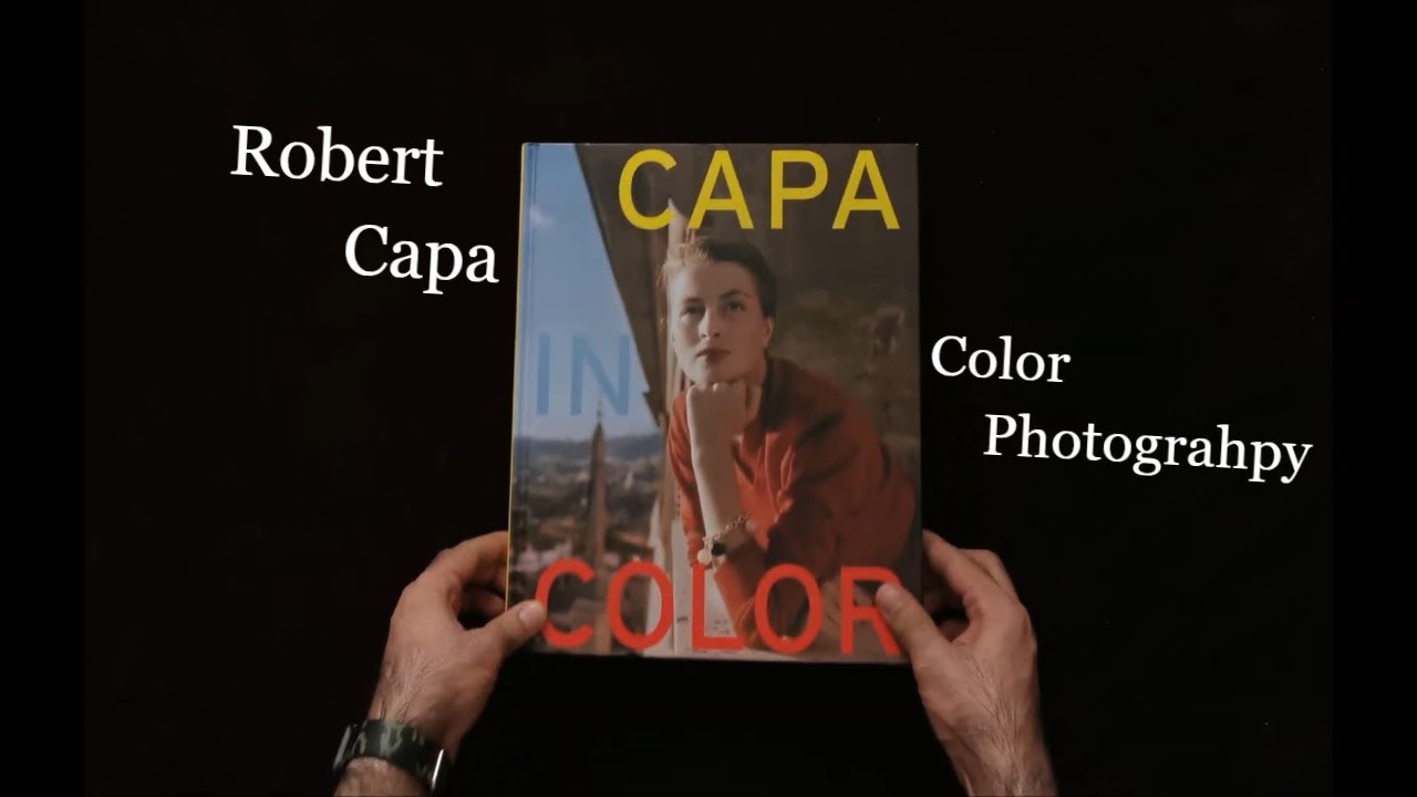 Color Photographs of Robert Capa - Capa Color photobook - YouTube