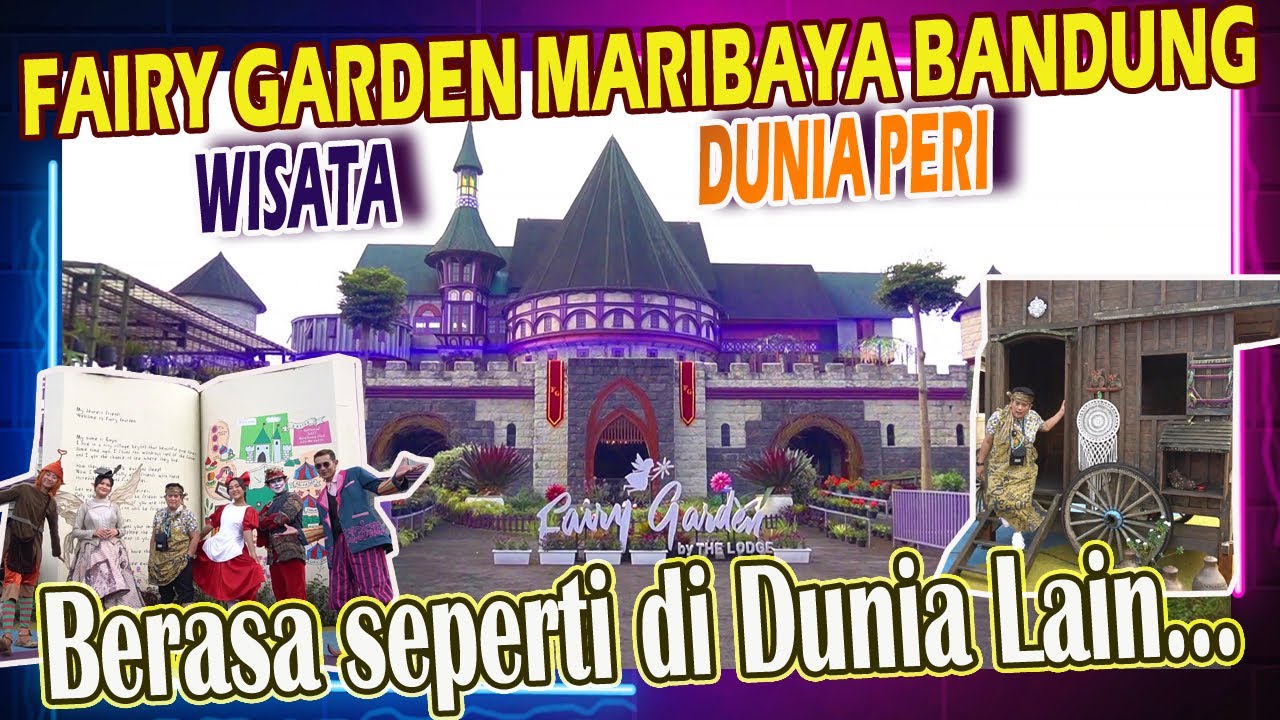 DUNIA PERI DI FAIRY GARDEN MARIBAYA BANDUNG - YouTube