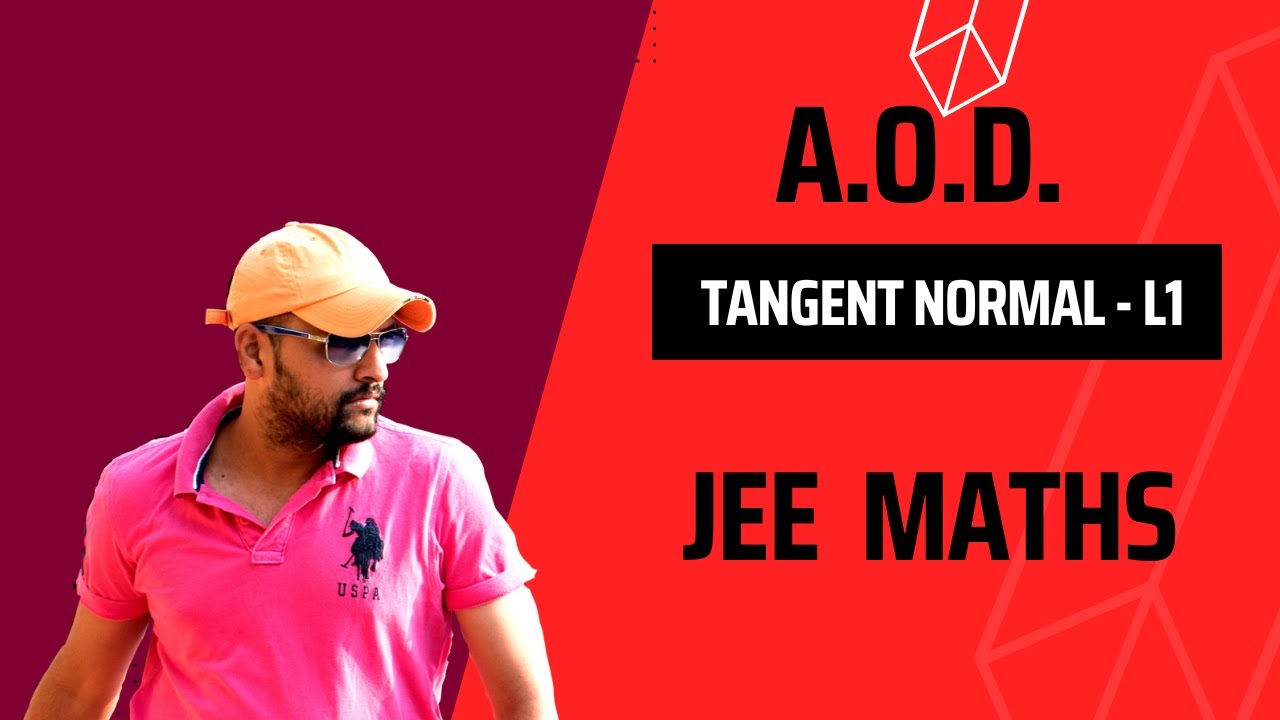 JEE : Tangent & Normal L1 : Application of Derivatives :IIT JEE Mathematics - YouTube
