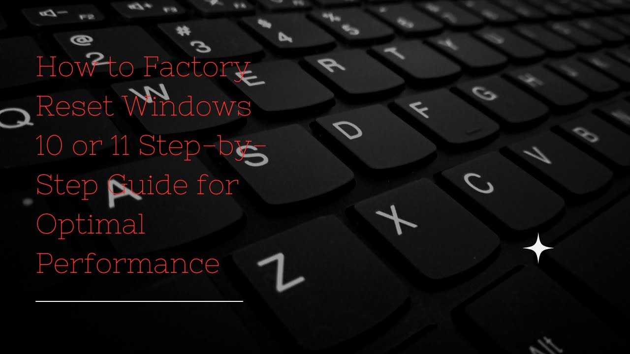 How to Factory Reset Windows 10 or 11 Step by Step Guide for Optimal ...