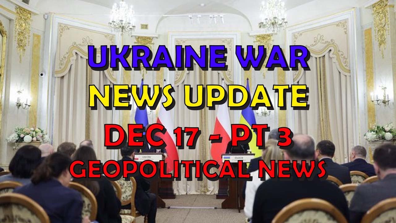 Ukraine War Update NEWS (20241217c): Geopolitical News - YouTube
