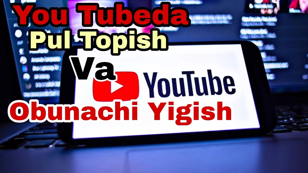 You Tubedan Pul Topish Sirlari: Obunachi yigish va Prosmotr Kopaytirish ...