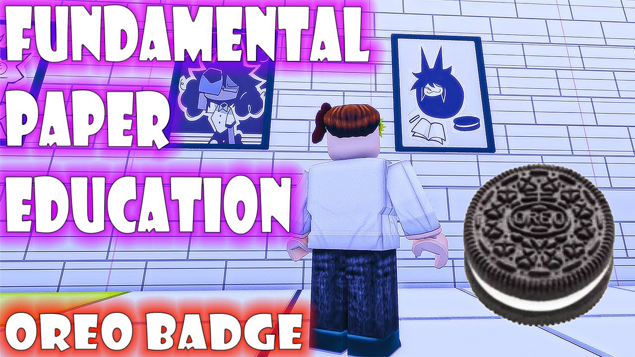 How to get OREO Badge in Fundamental Paper Education RP for Roblox ...