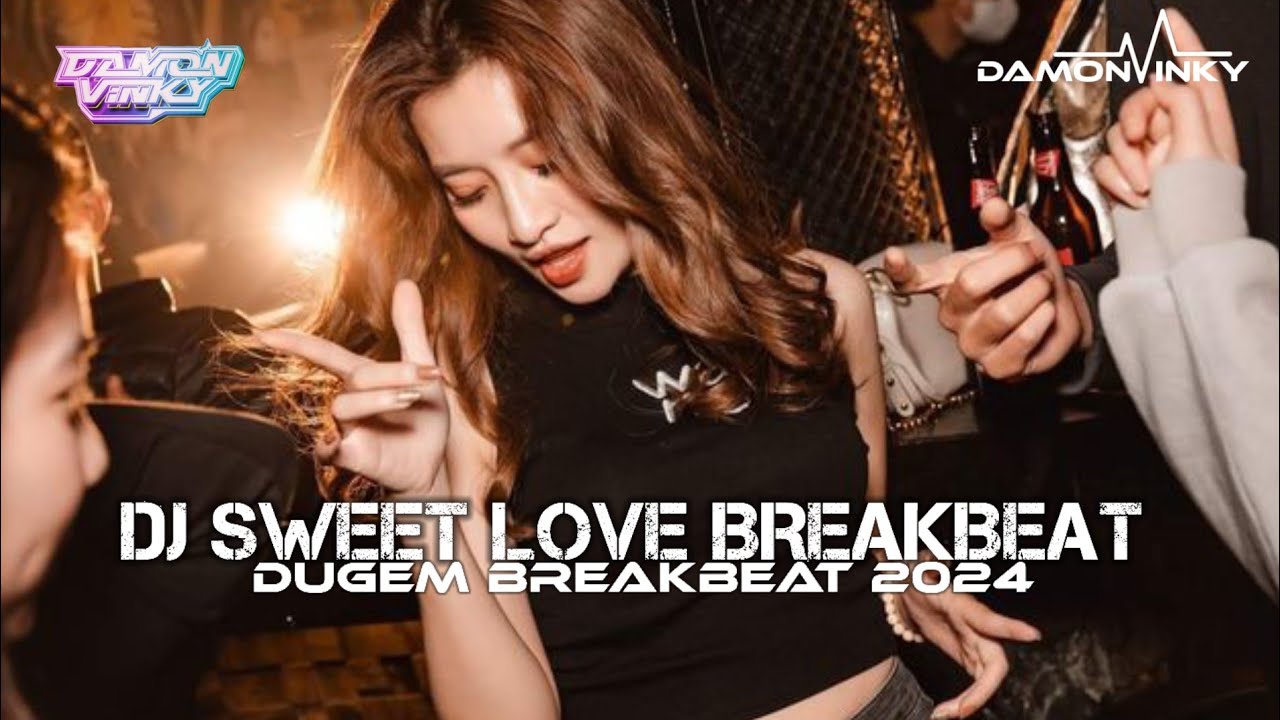 DJ SWEET LOVE BREAKBEAT VIRAL TIK TOK MELODY - YouTube
