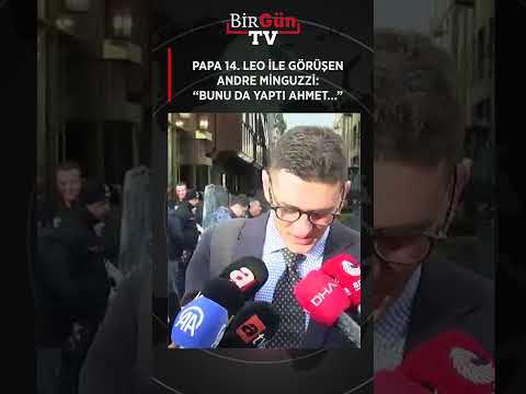 Papa 14. Leo ile görüşen Andrea Minguzzi: “Bunu da yaptı Ahmet… Beni Papa ile görüştürdü.”