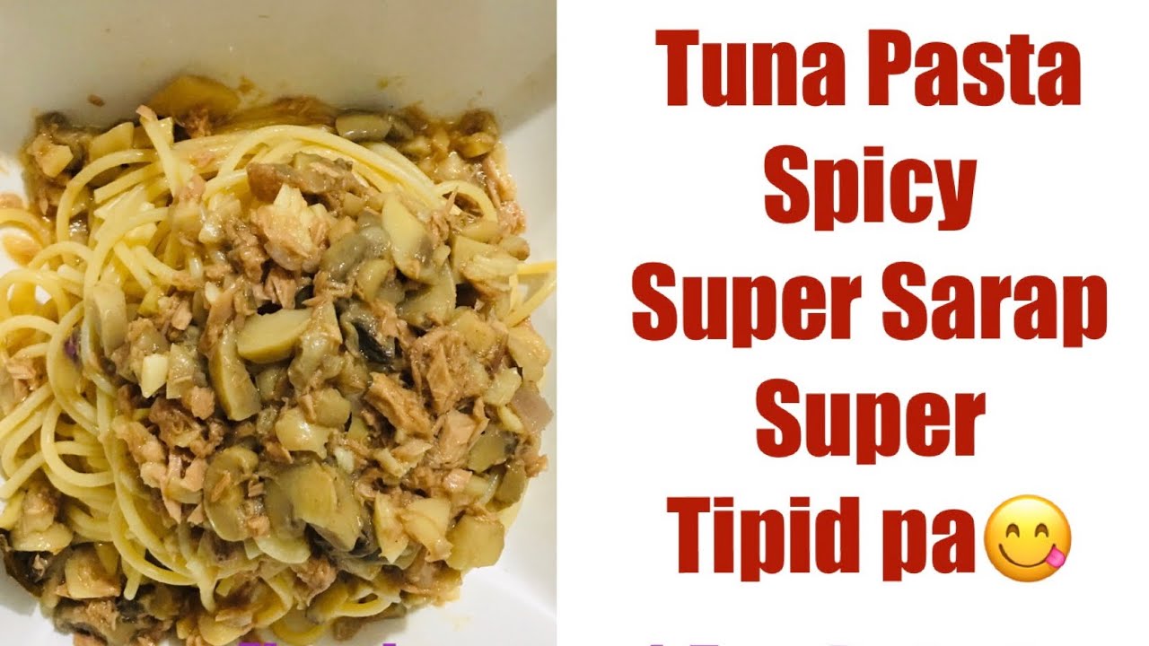 How to cook Spicy Tuna Pasta Pinoy Style | Easy and Simple ...