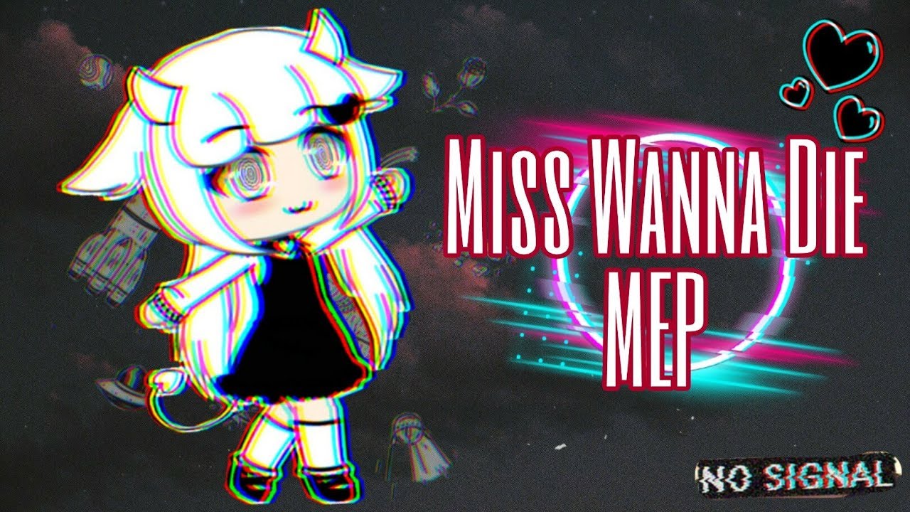 [Fermé] Miss Wanna Die - Mep - GachaLife Fr } - #MayAkaMep - YouTube Music