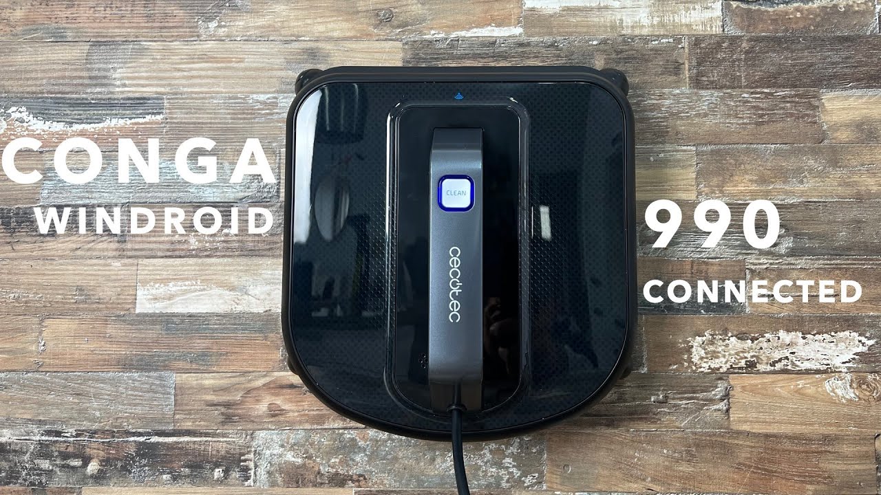 Conga Windroid 990 Connected - Robot nettoie-vitres Cecotec - Déballage ...