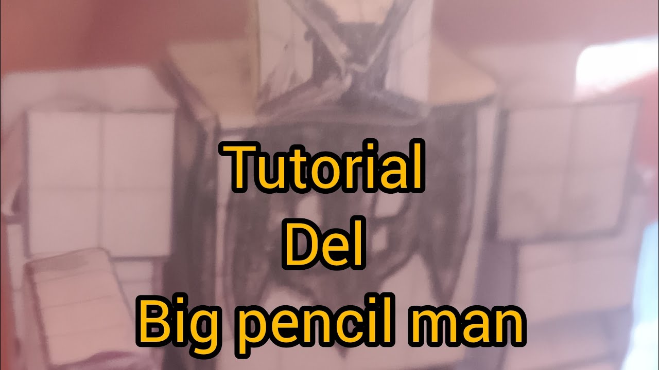 Tutorial del Big pencil man facil y sensillito 😎 @Papercrakf3 👈😎 - YouTube