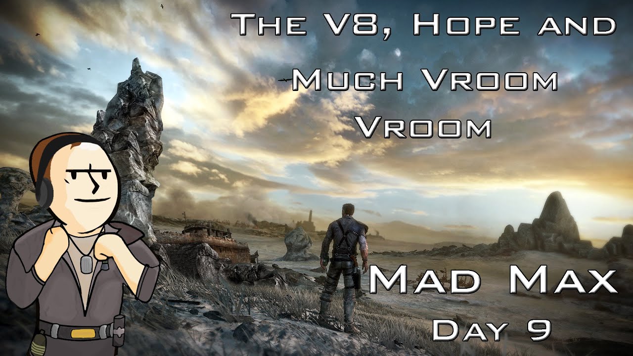 Mad Max playthrough [Day 9] - The V8, Hope and more Side Content - YouTube