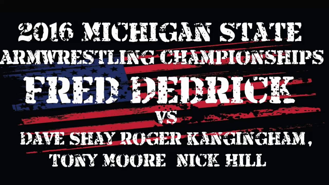 Fred Dedrick Michigan State Armwrestling Championship 2016 - YouTube