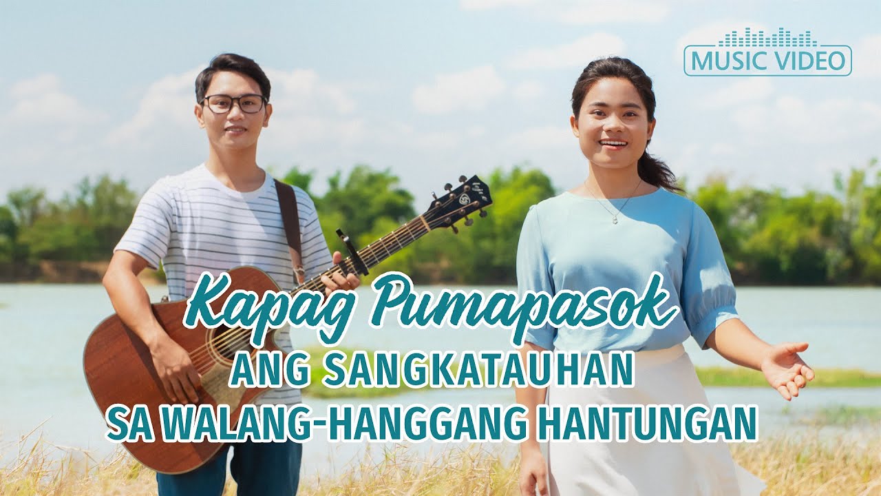 Tagalog Christian Music Video | "Kapag Pumapasok ang Sangkatauhan sa ...