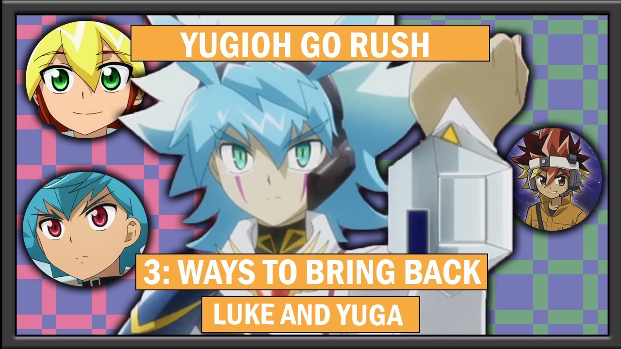 Yu-Gi-Oh Go Rush: 3 ways Luke and Yuga could return - YouTube