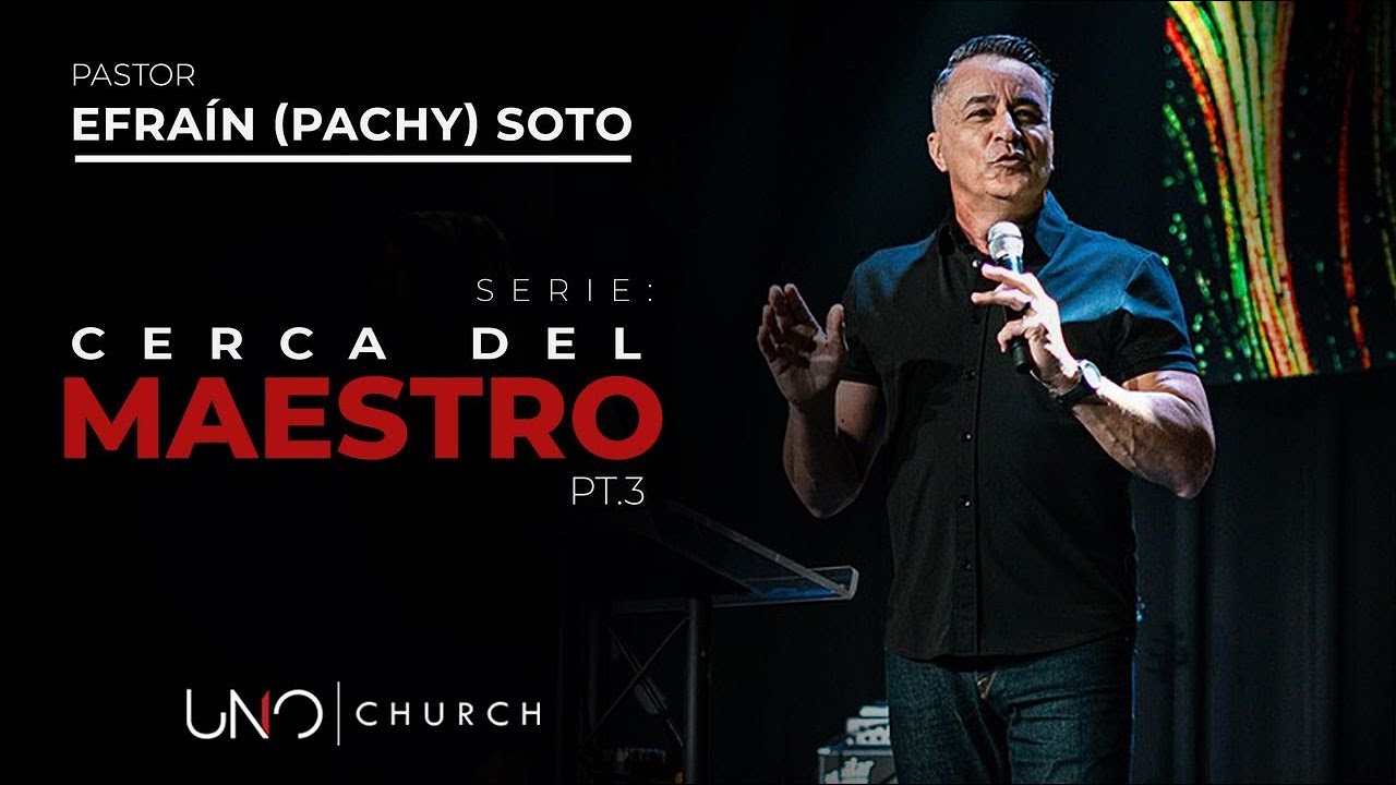 Pastor Efraín (Pachy) Soto: Serie: Cerca Del Maestro pt.3 (Prédica ...