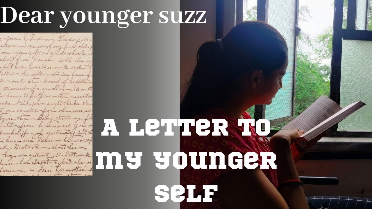 A letter to my younger self| Dear younger me #lettertoyou #youngerme # ...