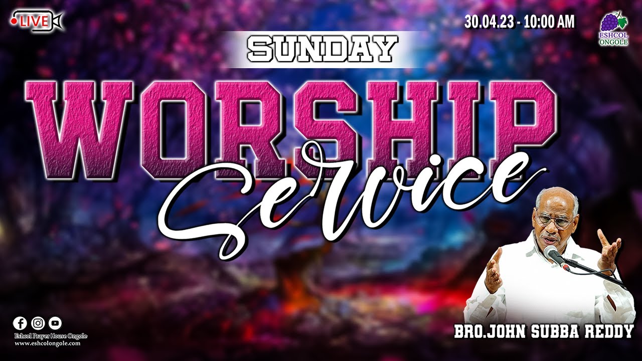 SUNDAY WORSHIP SERVICE LIVE || Bro. John Subba Reddy || 30.04.23 ...