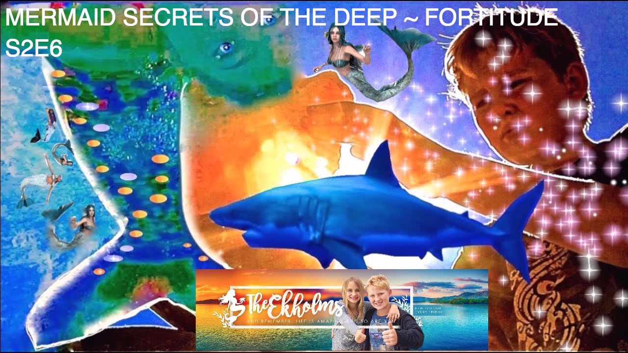 Mermaid Secrets of The Deep - Season 2 Episode 6 - FORTITUDE ...