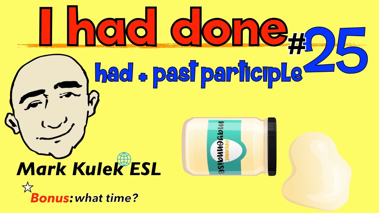 Learn English - I Had + Past Participle (the past perfect tense) | Mark ...