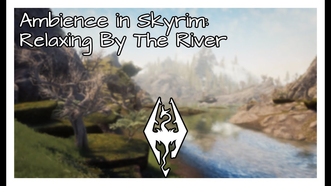 Skyrim Ambience: Relaxing By The River - YouTube