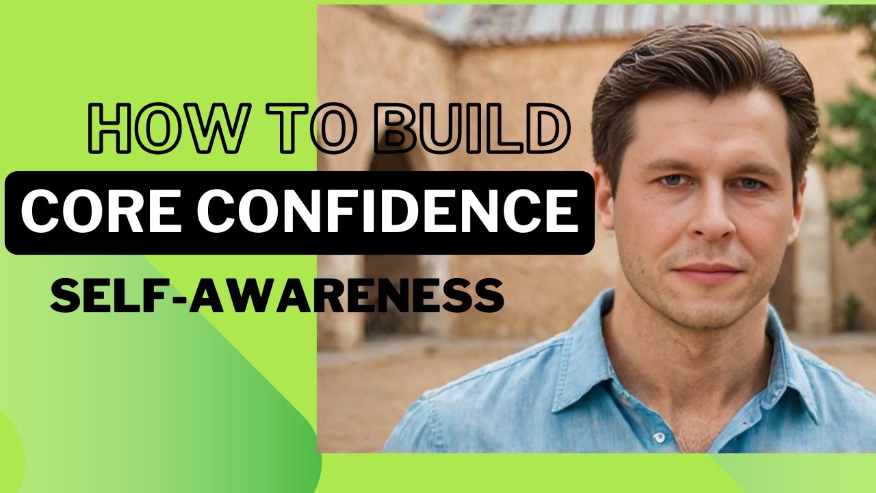 How to Build Core Confidence and Take Control of Your Life - Developing ...