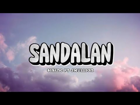 SANDALAN-Six1ne ft. jMullion (OLV) - YouTube Music