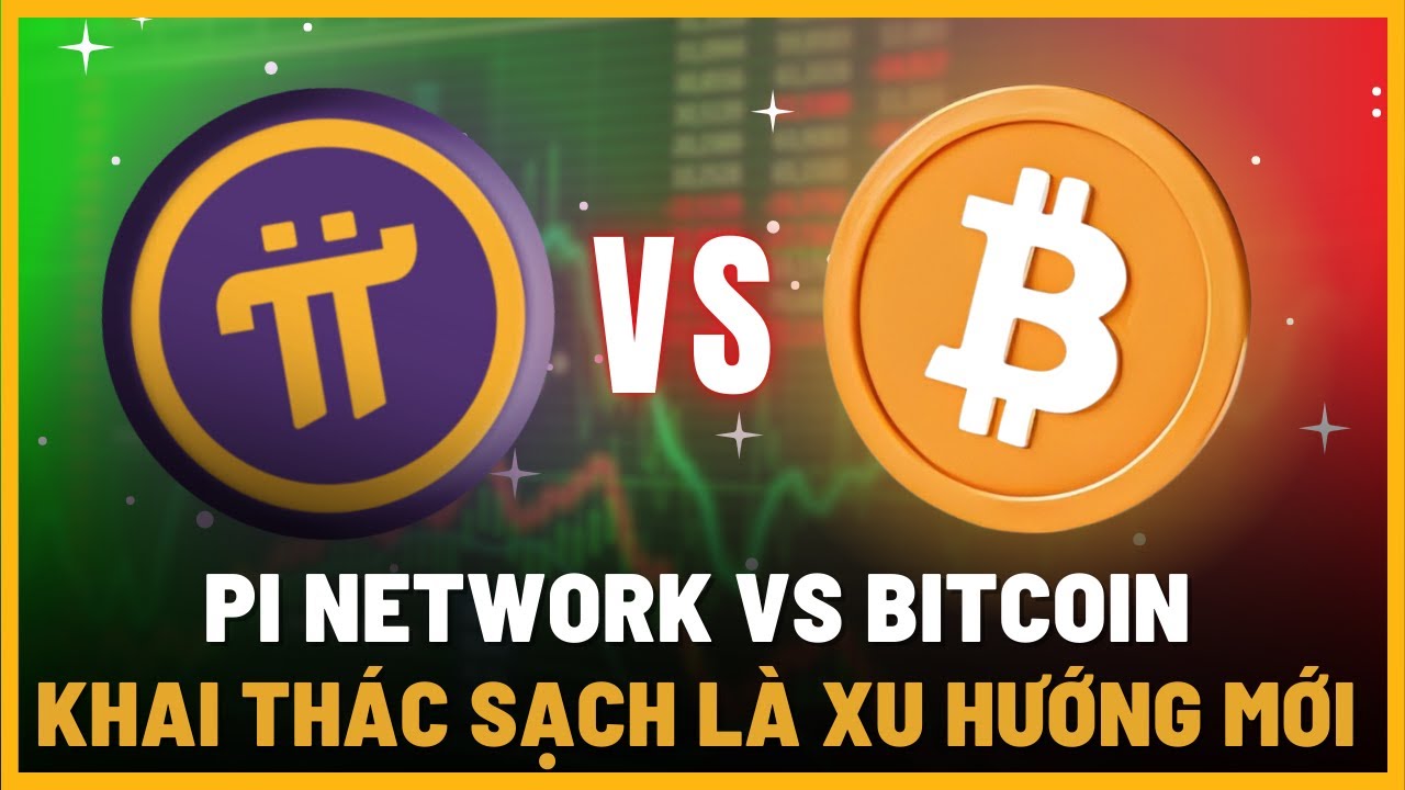 Pi Network VS Bitcoin - Khai Thác Sạch Là Xu Hướng Mới - YouTube