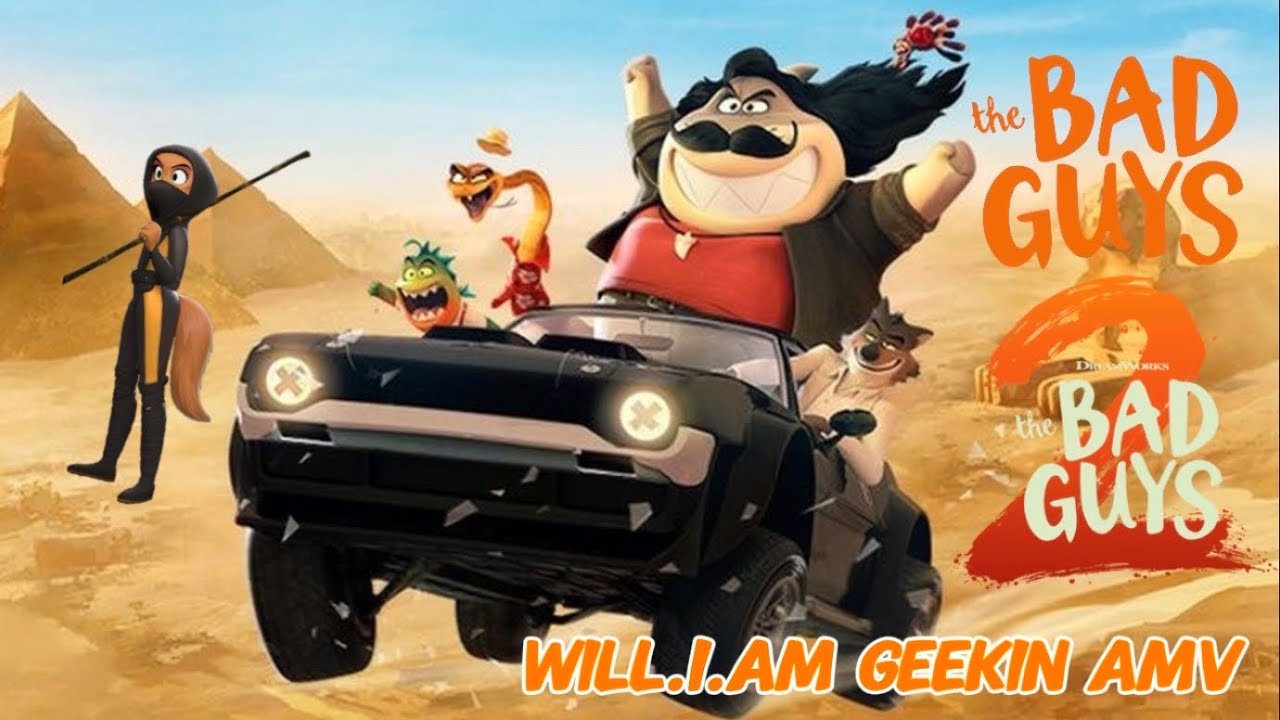 The Bad Guys Movies AMV Will.i.am Geekin' - YouTube