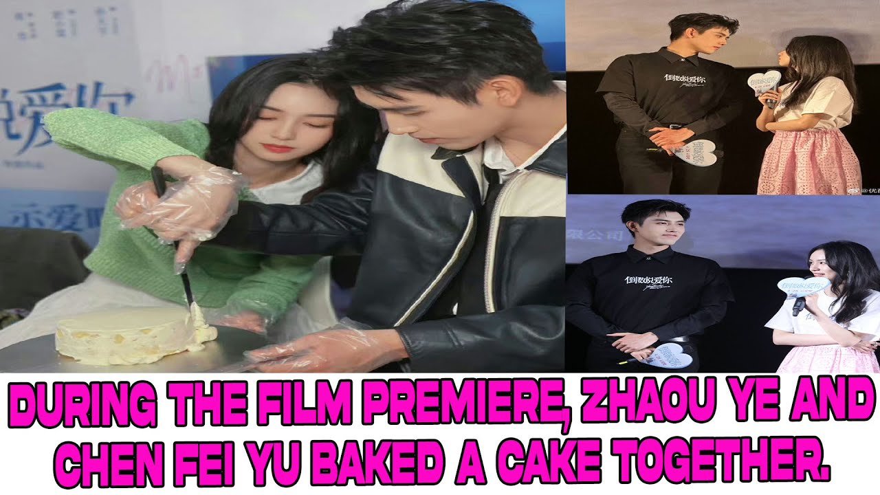 During the film premiere, Zhaou Ye and Chen Fei Yu baked a cake ...