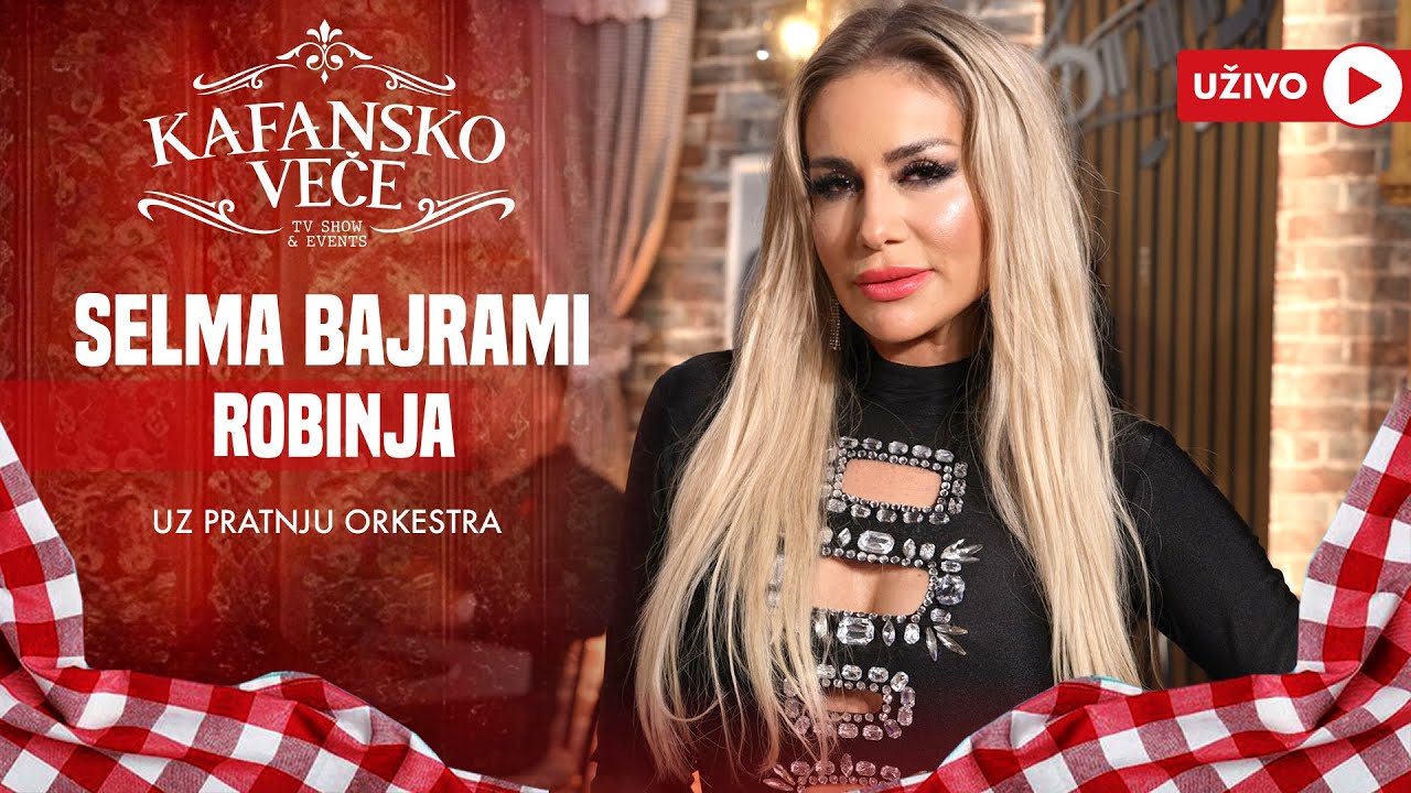 SELMA BAJRAMI - ROBINJA | UZIVO UZ ORKESTAR | 2024 | KAFANSKO VECE ...