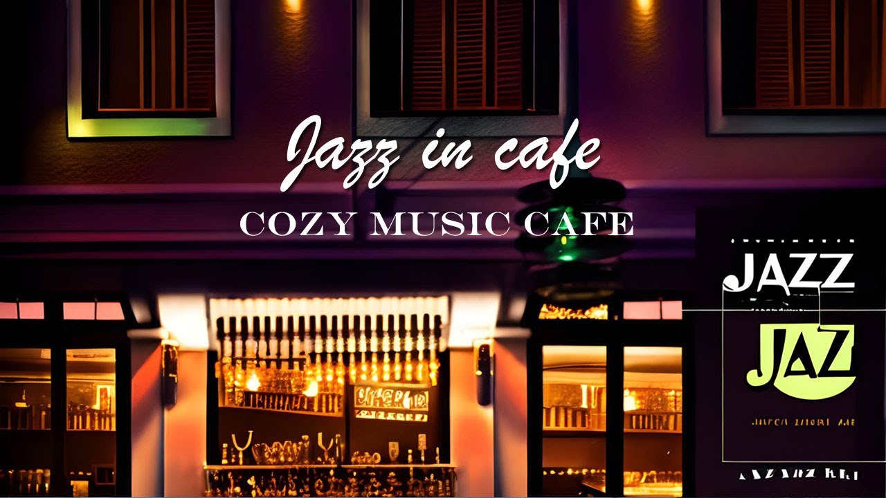 Cozy Music Cafe Ambience & Sweet Jazz Music, Relaxing Jazz for Study ...