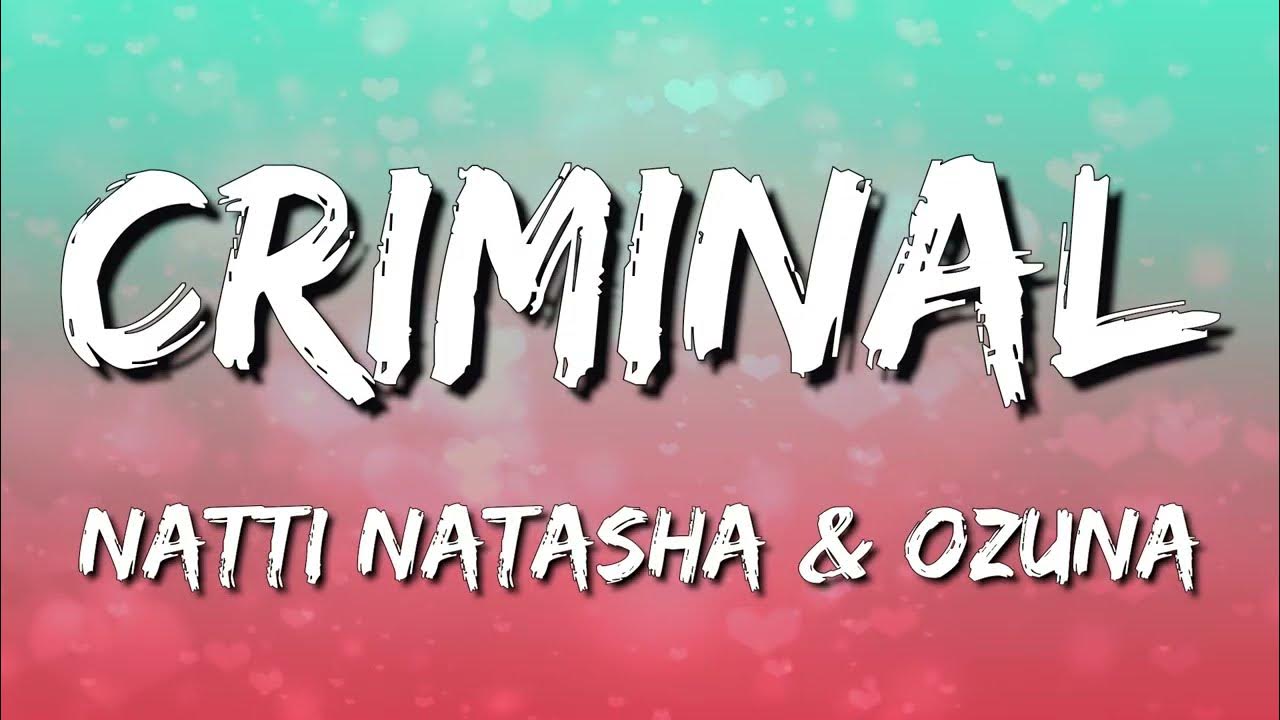 Natti Natasha Ozuna – Criminal (Letra\Lyrics) - YouTube