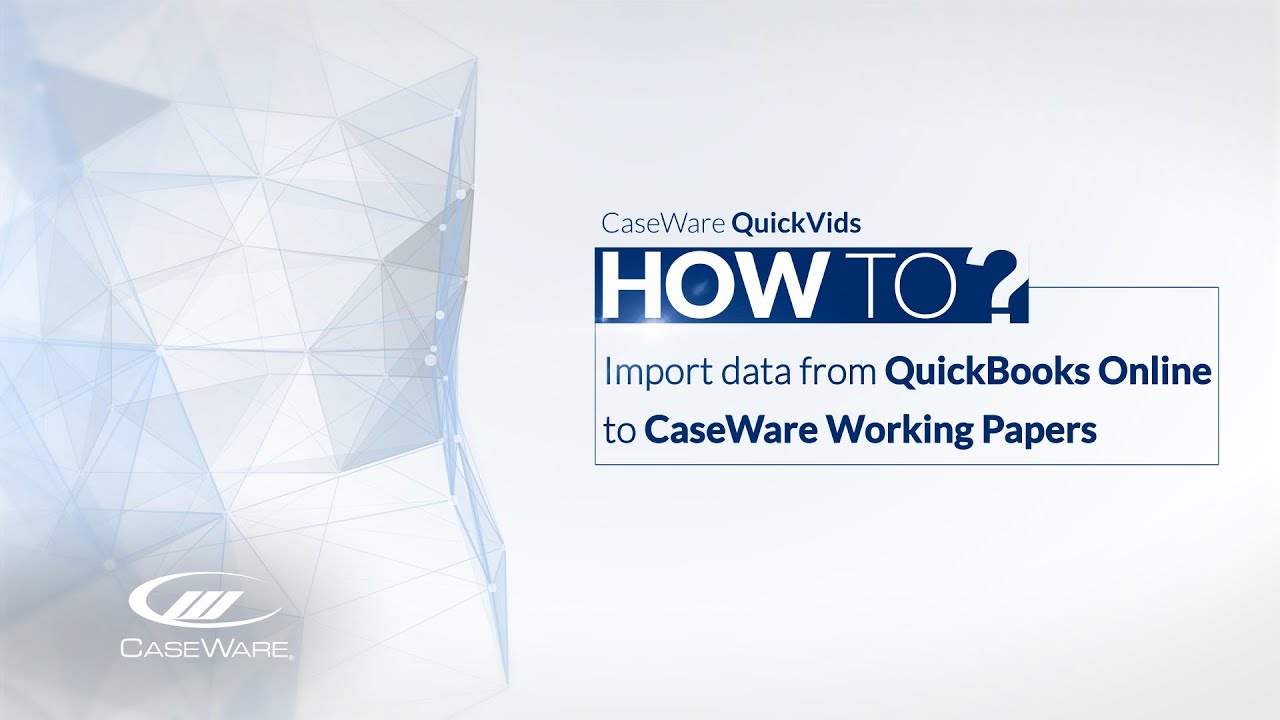 How to import accounting data from QuickBooks Online to Caseware Working Papers - YouTube