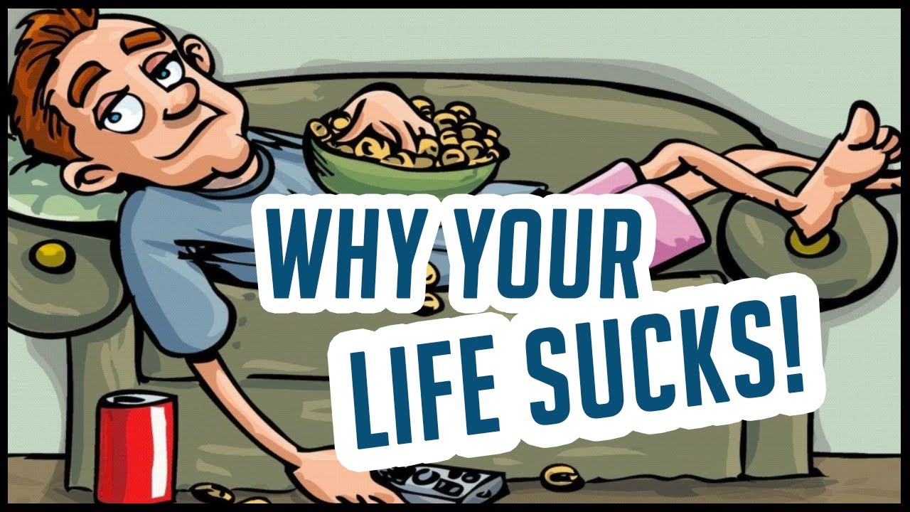 Why Your Life Sucks In 2021 YouTube why-your-life-sucks-in-2021-youtube