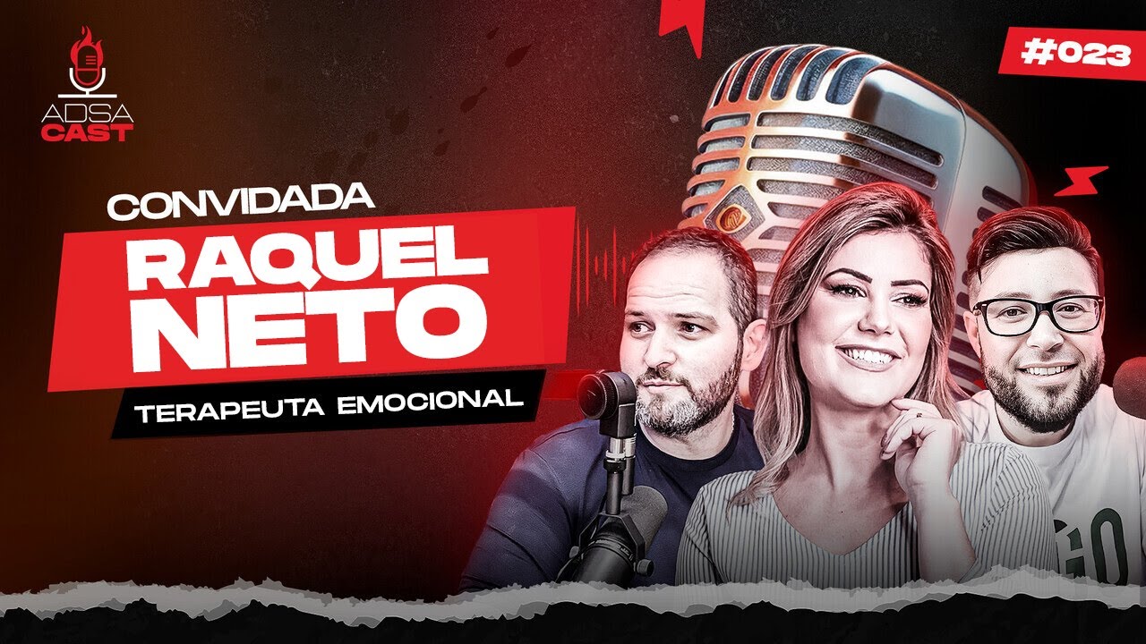 RAQUEL NETO [TERAPEUTA EMOCIONAL] - ADSA Cast #24 - YouTube