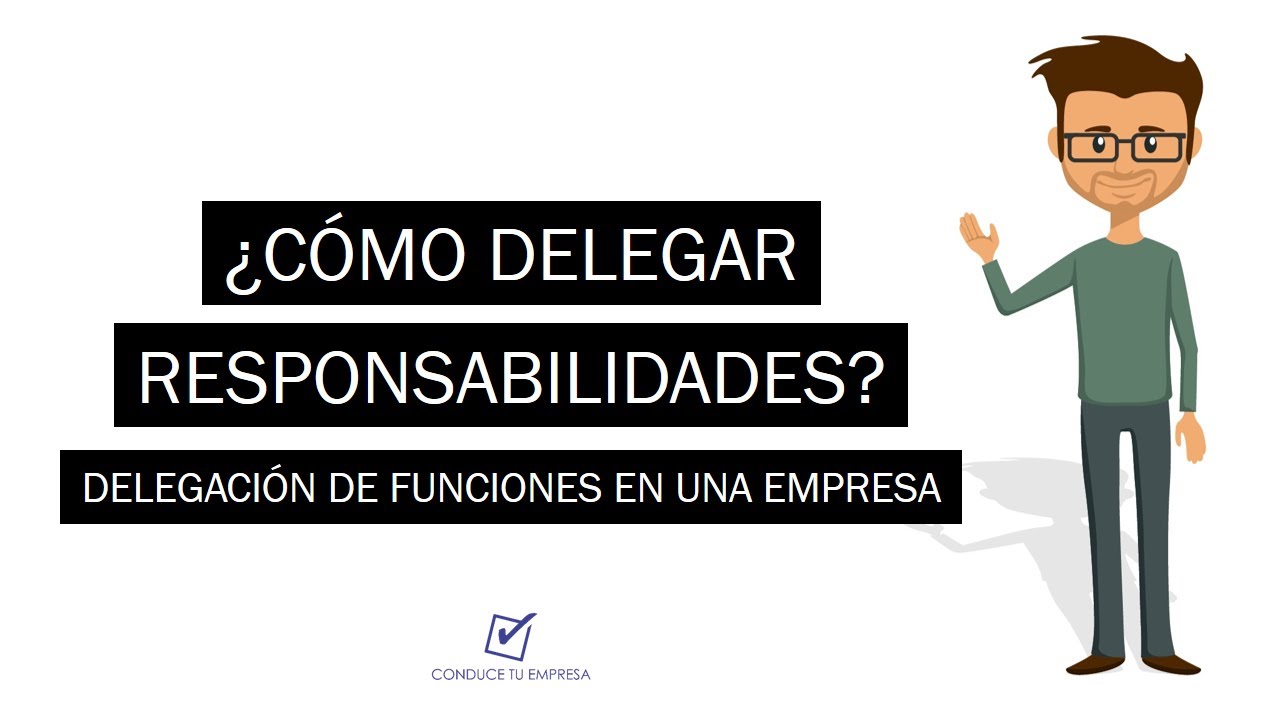 ¿Cómo delegar responsabilidades en una empresa? | Delegación de ...