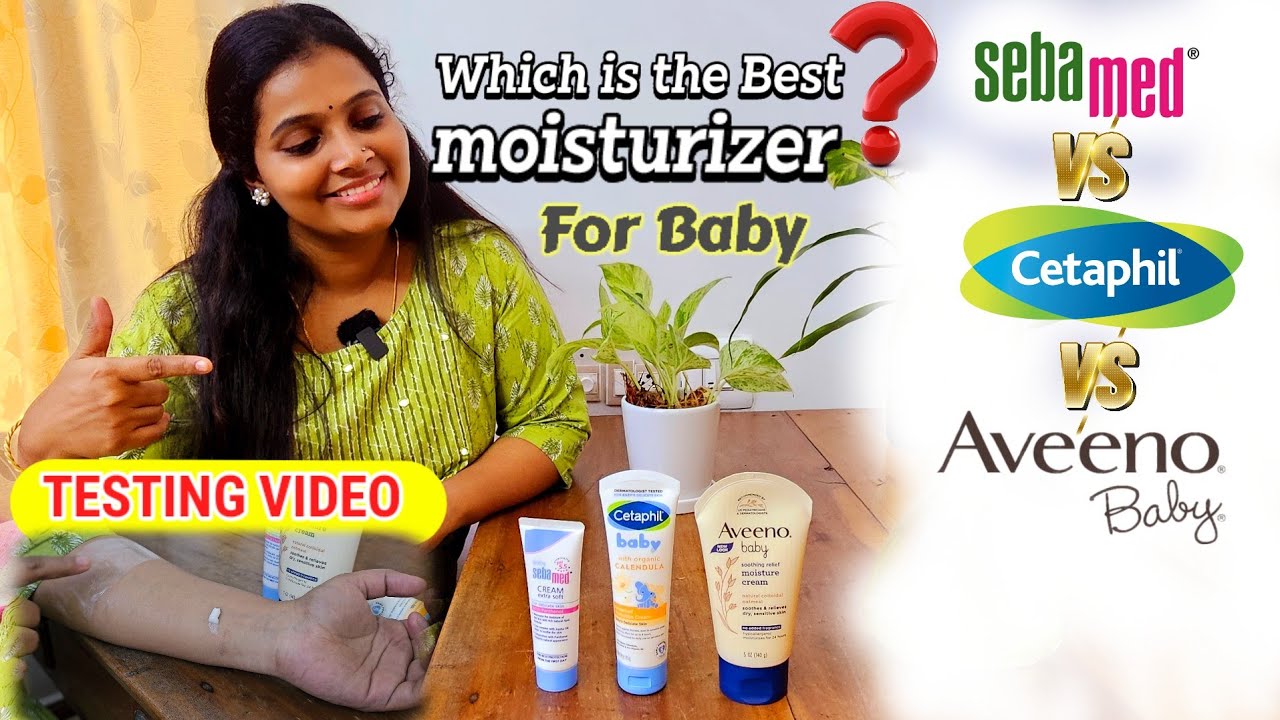 Which is the Best Moisturizer for Baby Sebamed vs Cetaphil vs Aveeno ...