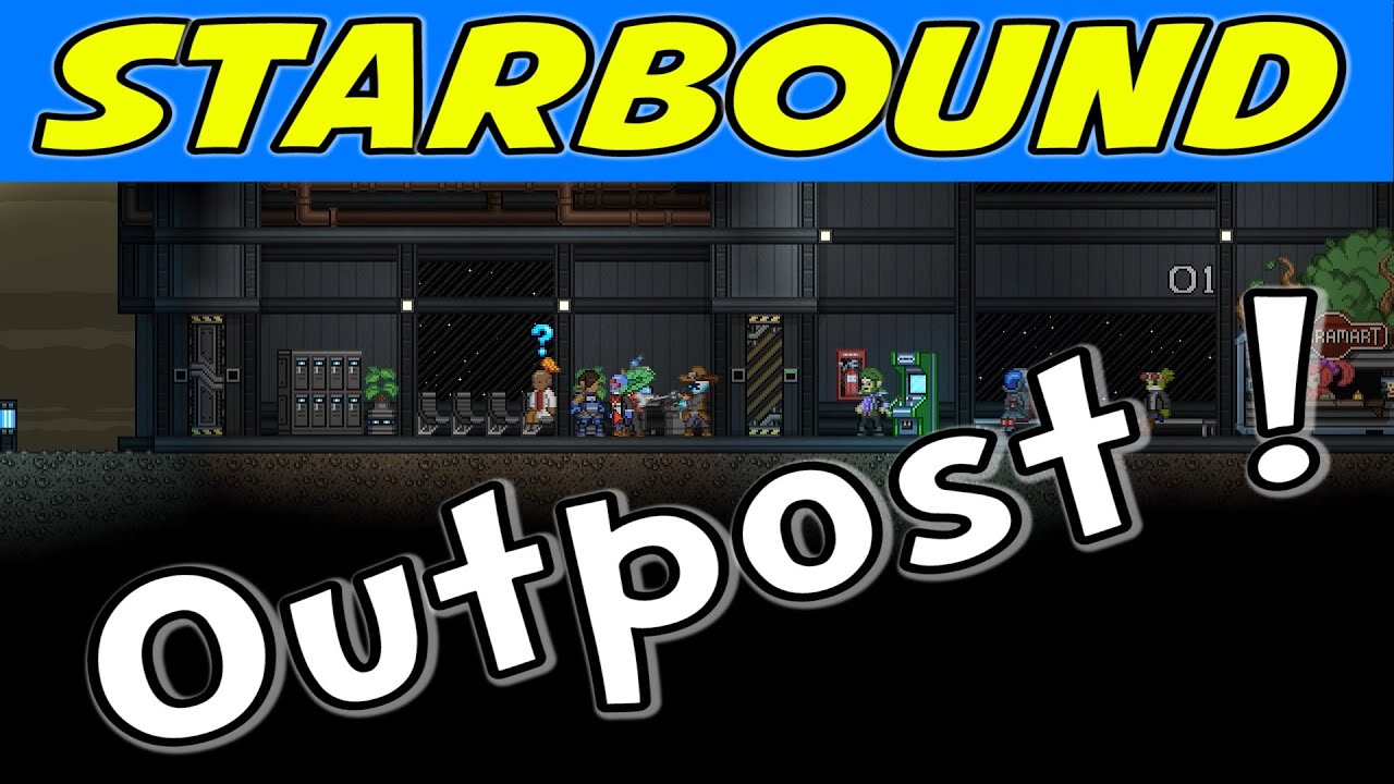 Starbound | E03 "Outpost!" (1080p/60) - YouTube