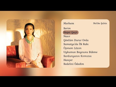 Hepsi Geçti - Melike Şahin | Album Video