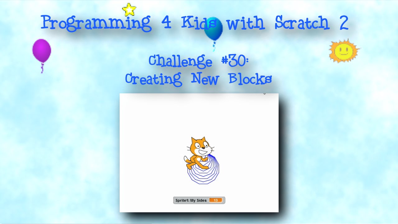 Programming 4 Kids in Scratch 2: Challenge #30 - Creating New Blocks ...