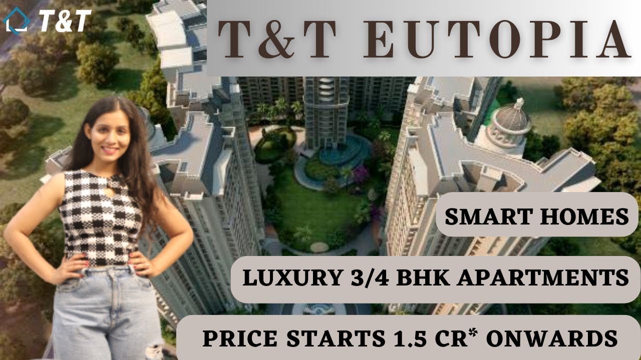 T&T EUTOPIA | Siddharth Vihar | AI Enabled Smart Luxury Apartment | 3/4 BHK Homes #ghaziabad # ...