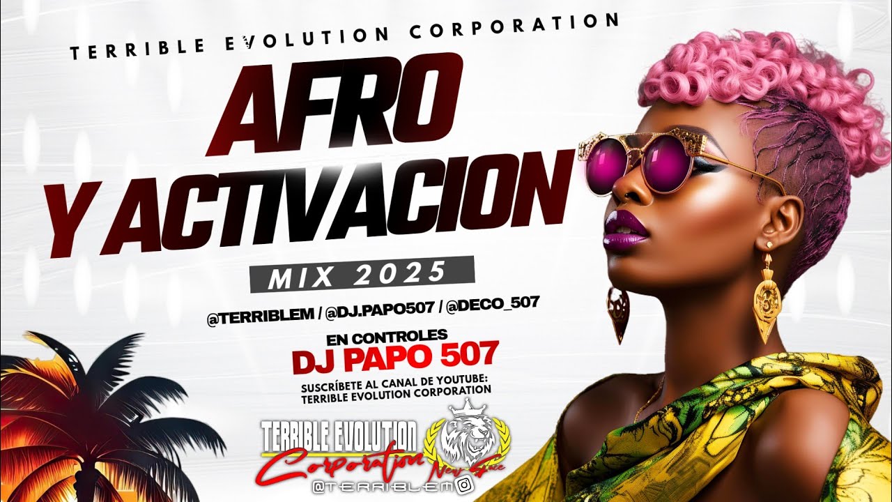 AFRO Y ACTIVACION MIX 2025 - Dj Papo 507 Ft Terrible Evolution Corporation /#plena #afro#2025 # ...