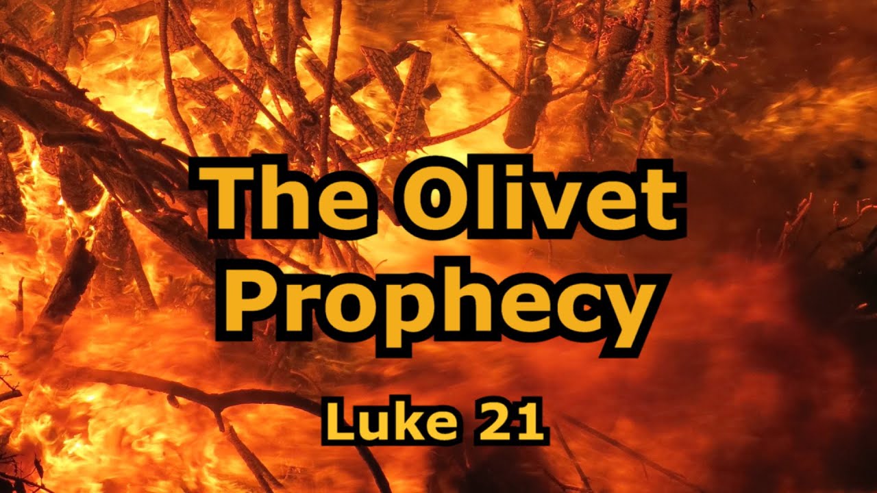 The Olivet Prophecy (Luke 21) - YouTube